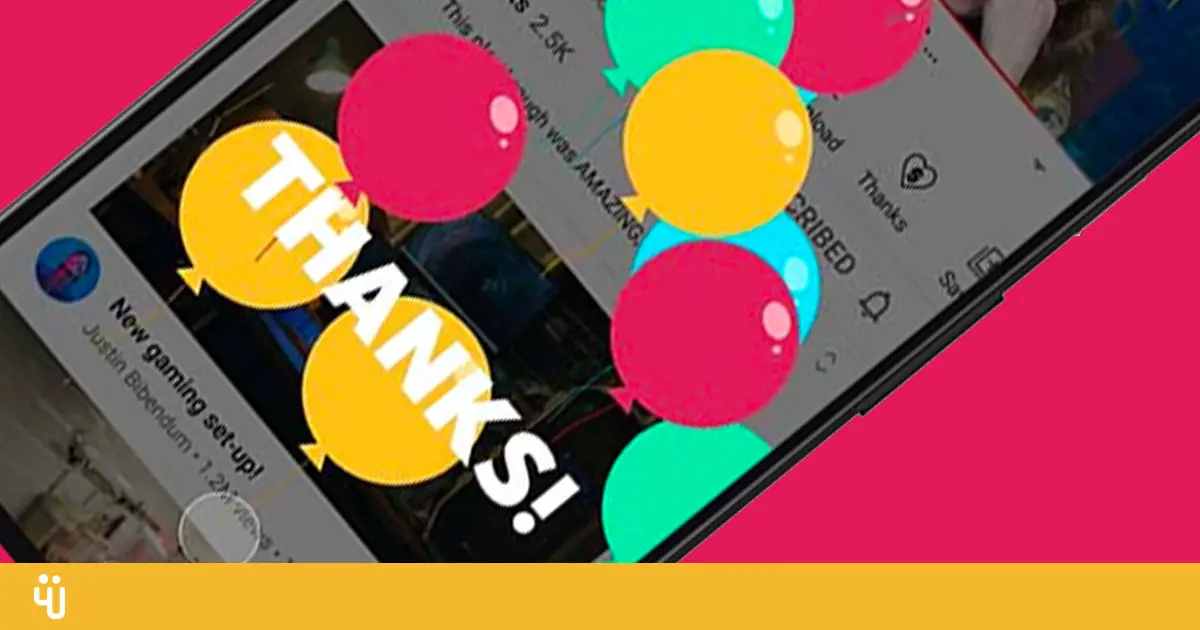 YouTube Launches 'Super Thanks', A New Tipping Feature For Creators